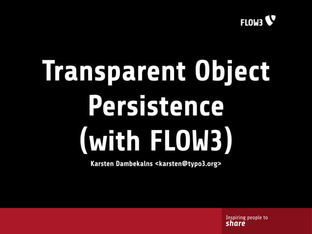 Transparent Object Persistence with FLOW3 | PPT