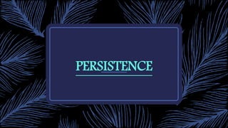 Persistence | PPT