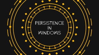 Detecting persistence in windows | PPT