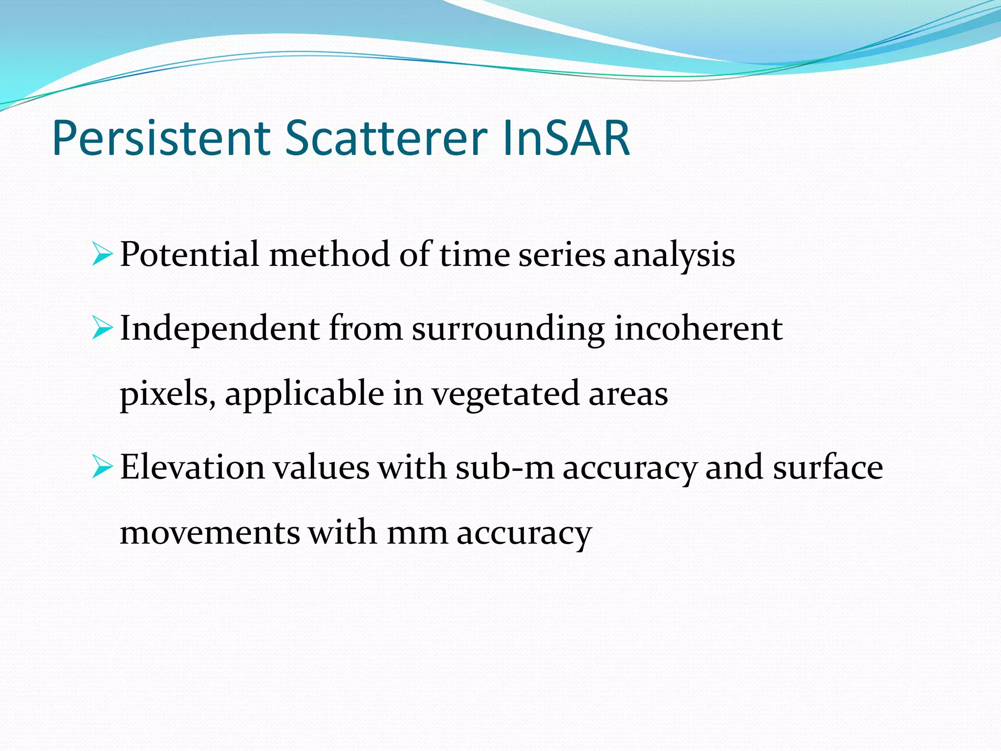 PERSISTENT SCATTERER SAR INTERFEROMETRY APPLICATION.pptx | Geology | Science