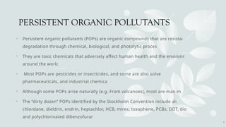 PERSISTENT ORGANIC POLLUTANTS AND RECALCITRANT POLLUTANTS | PPTX