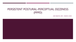 Persistent Postural Perceptual Dizziness (PPPD) | PPTX
