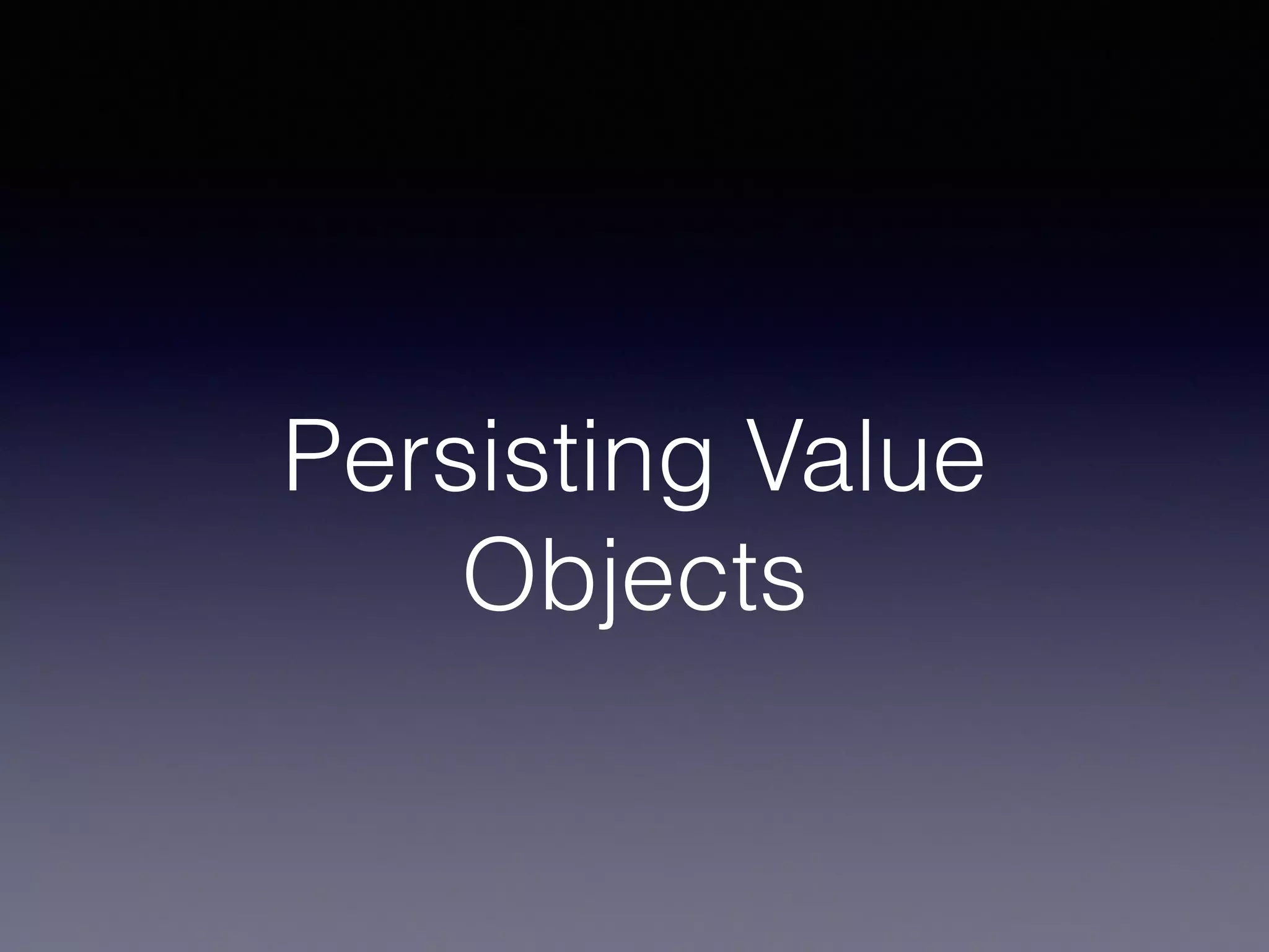Persisting Value Objects | PPT