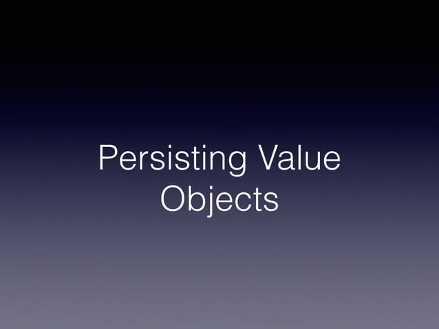 Persisting Value Objects | PPT