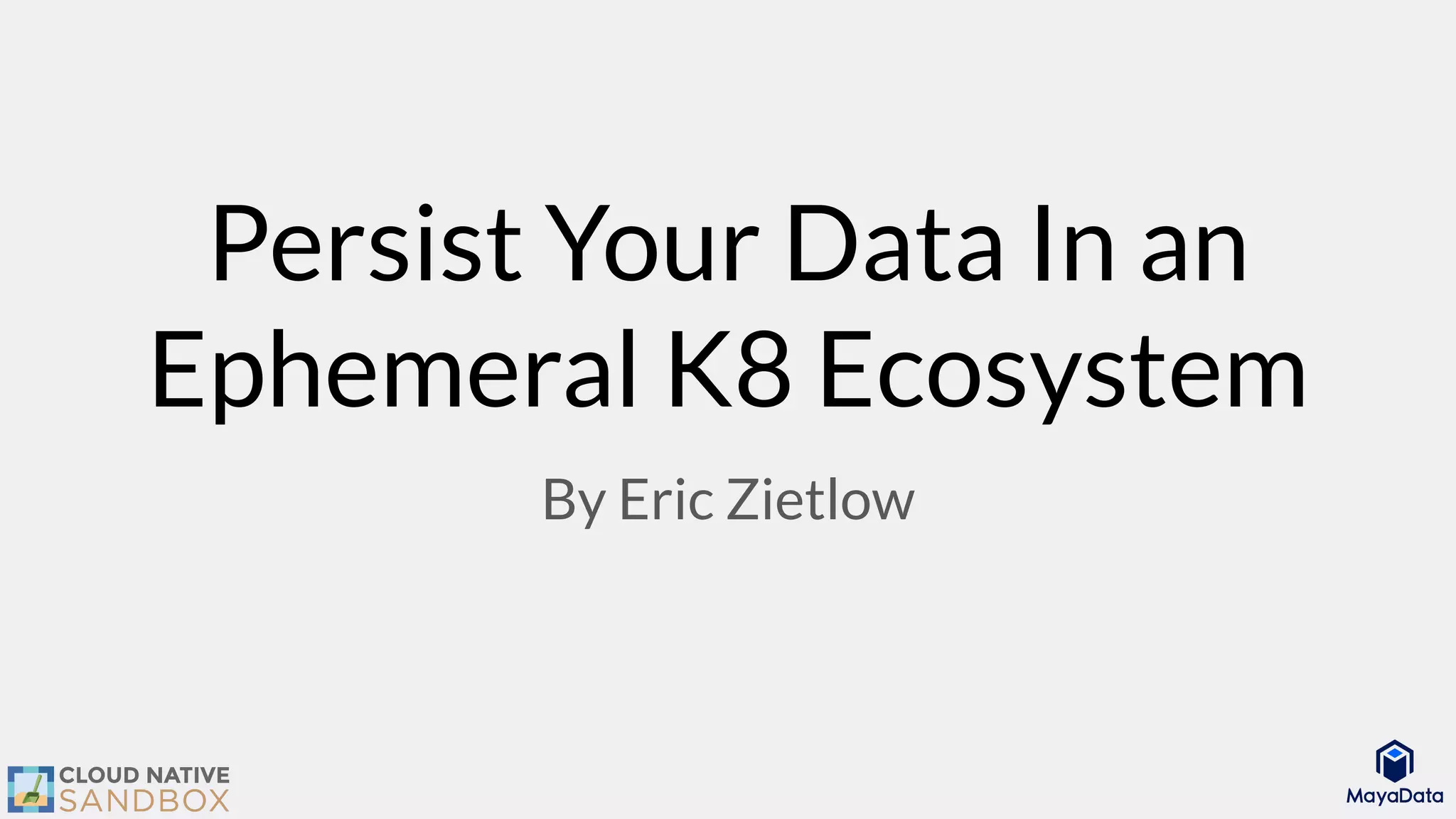 Persist your data in an ephemeral k8 ecosystem | PPT
