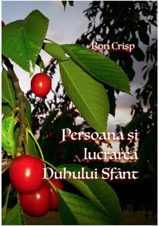 Persoana și lucrarea Duhului Sfânt de Ron Crisp | PDF