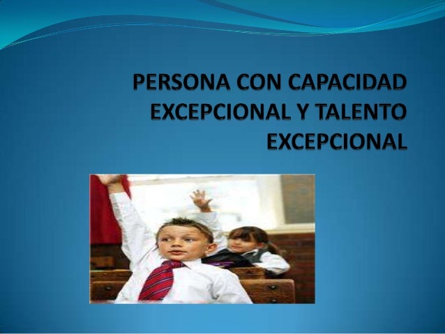 capacidades excepcionales
