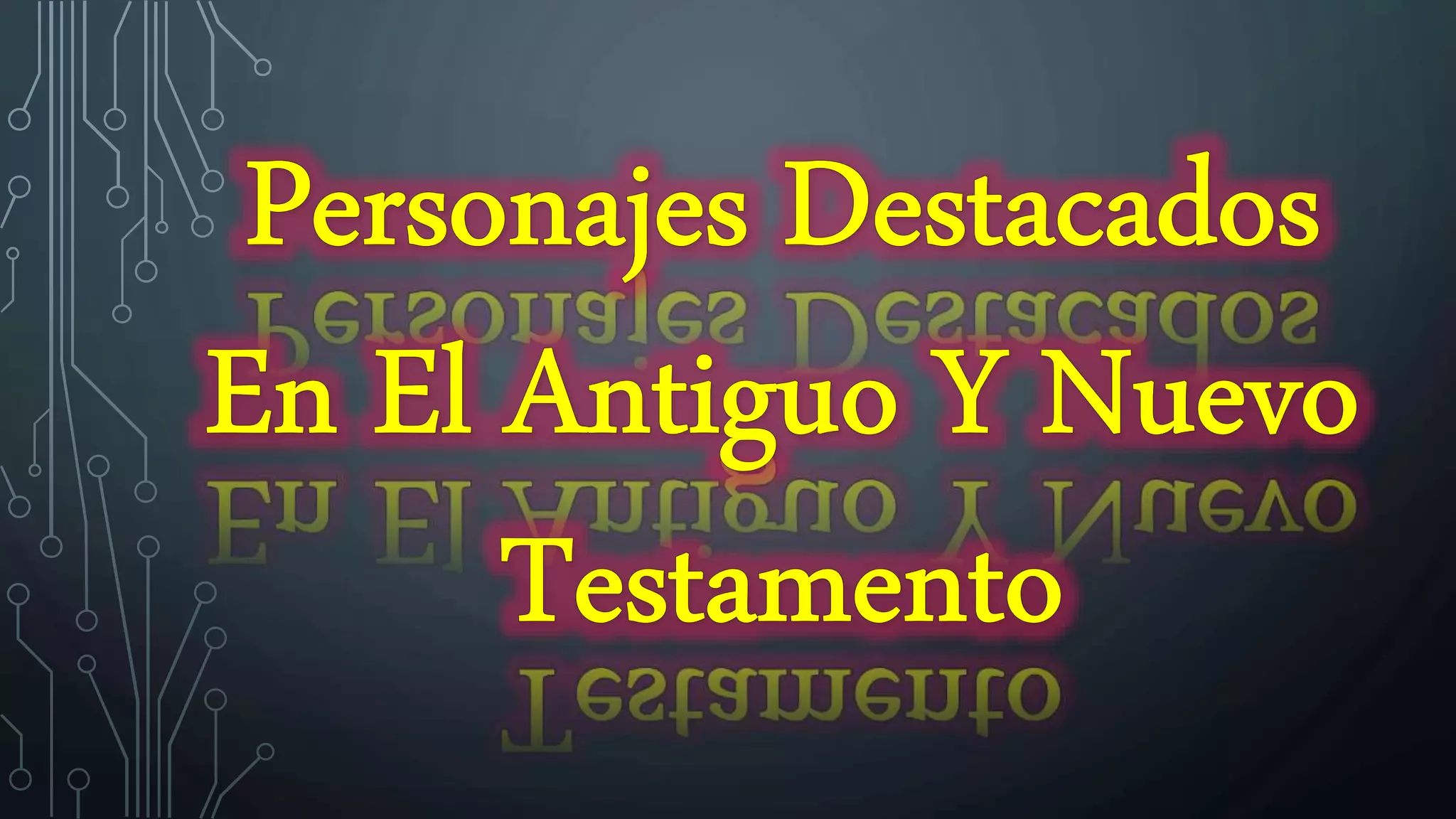 Personajes destacados en el antiguo y nuevo testamento | PPTX