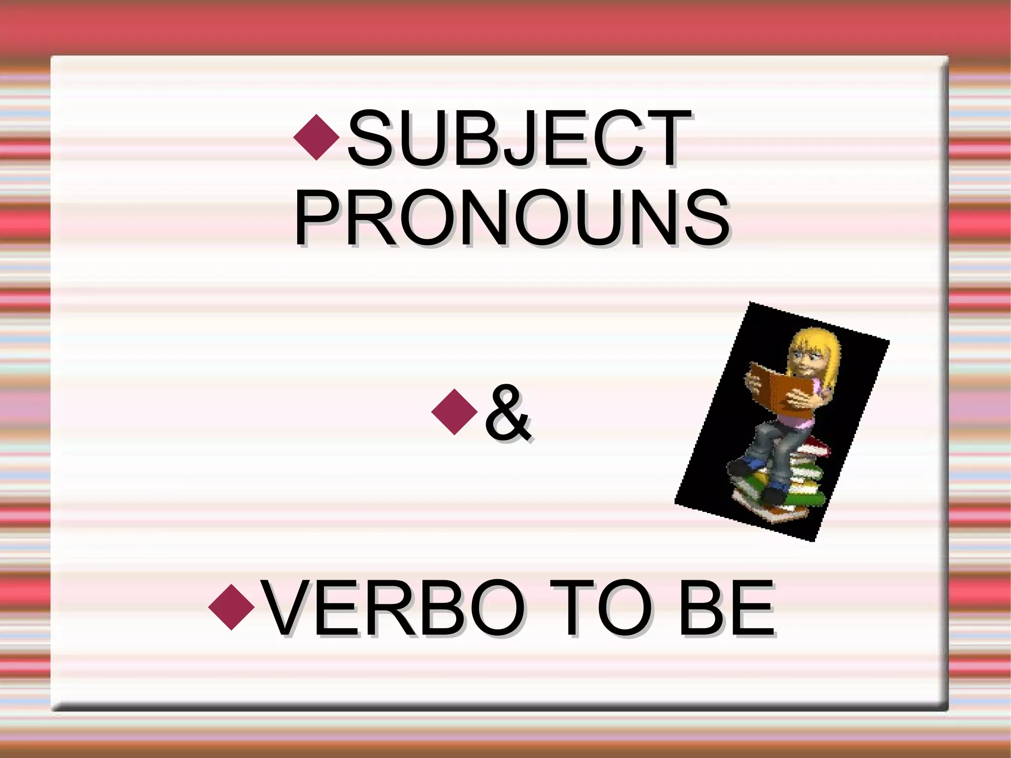 Subject Pronouns & Verb to be | PPT