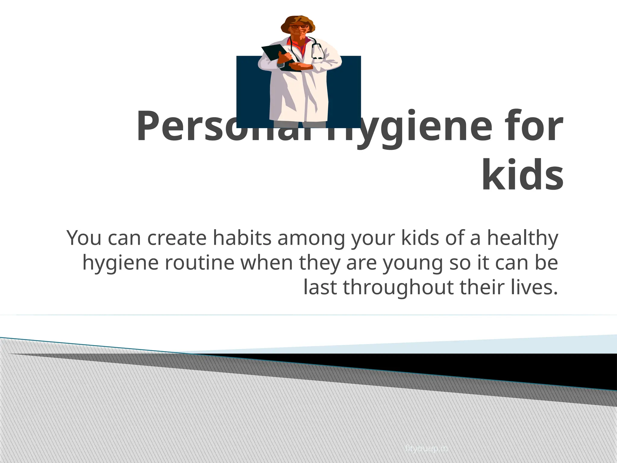 Personal hygiene for kids and children and infants | PPTX