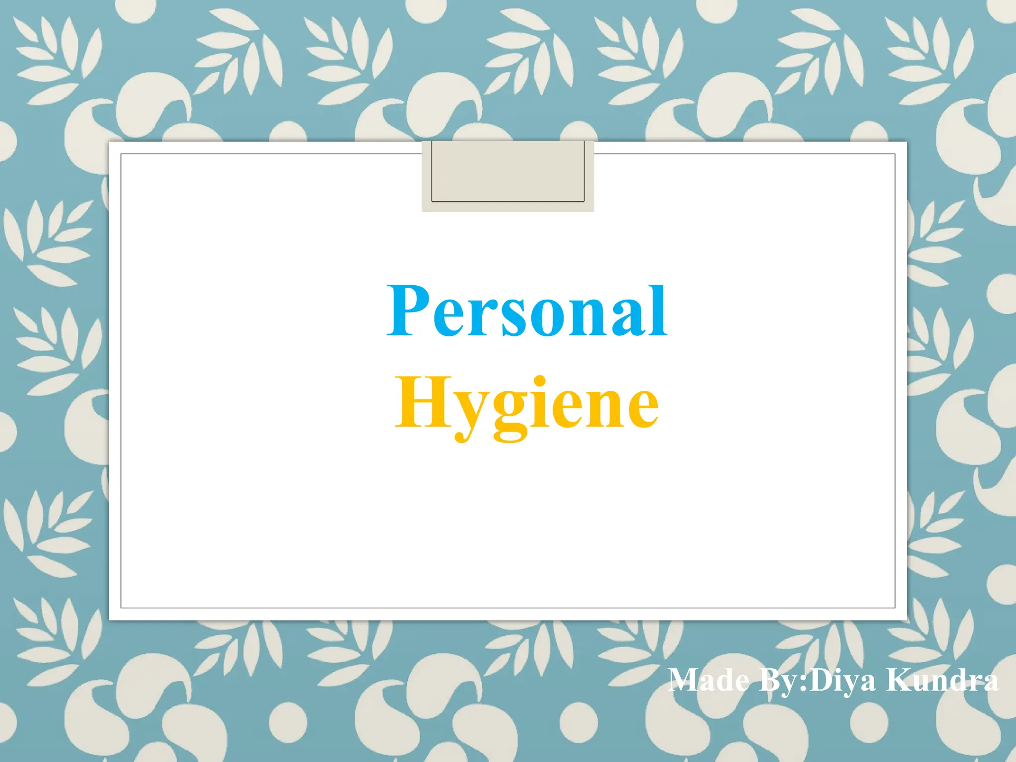Personal-Hygiene-pptt.pptx Personal hygiene refers to maintaining ...