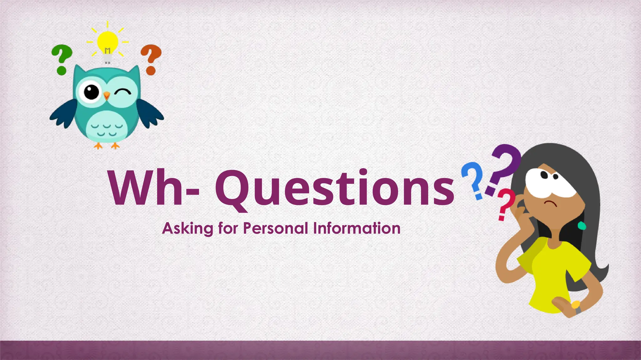 personal-information-wh-questions-DentistrySU.pptx