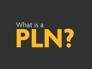 7 Easy Steps for Creating Your Own PLN | PDF
