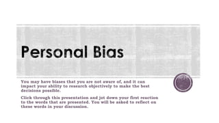 Personal bias slideshow | PPT