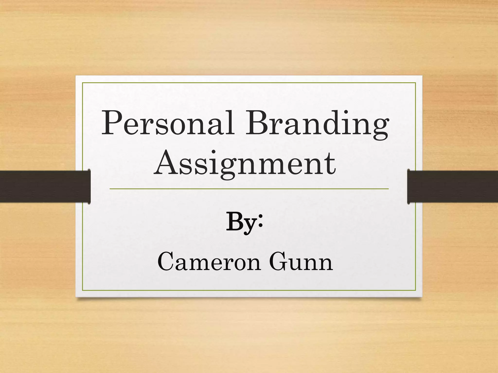 Personal branding assignment by Cameron Gunn | PPTX