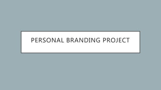 Personal branding project | PPT