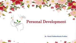 Personal Development- PPT By Monali | PPT