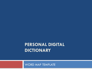 Personal Digital Dictionary & Word Map Template.pptx