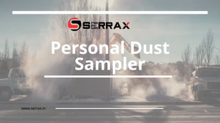 Personal Dust Sampler PS100 | Serrax Technologies | PPTX