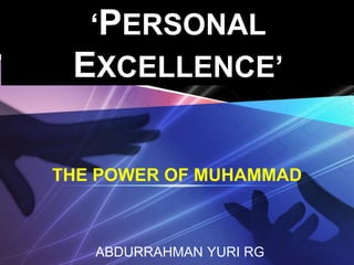 Personal excellence’ the power of muhammad | PPT