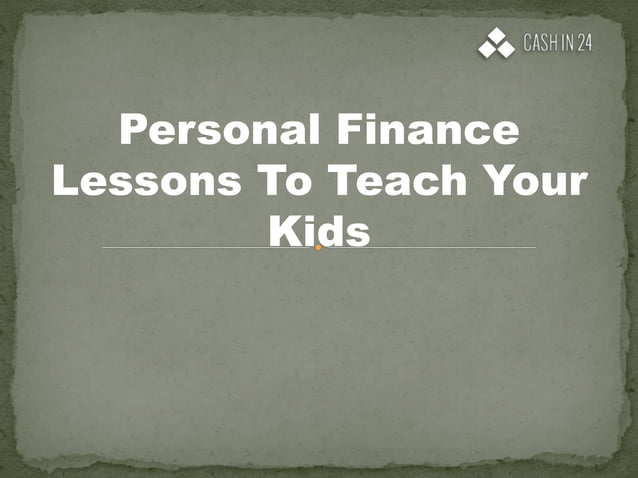 Personal finance lessons to teach your kids | PPT