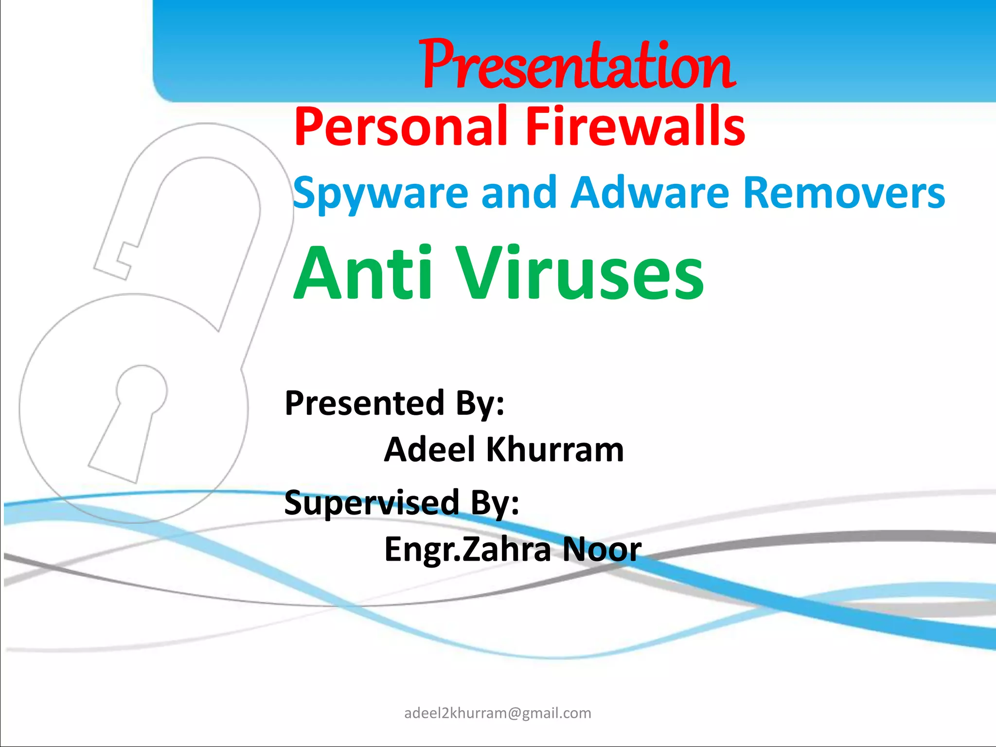 Personal firewall,Ad Wares,Spy wares,Viruses,Anti Viruses | PPTX