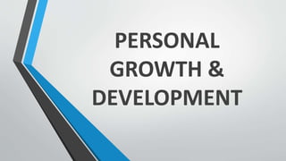PERSONAL GROWTH & DEVELOPMENT.pptx