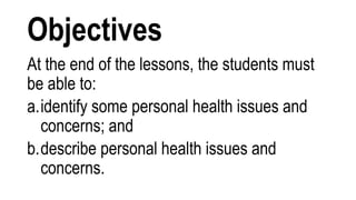 PERSONAL HEALTH: ISSUES AND CONCERN.pptx