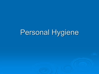 Personal_Hygiene.ppt