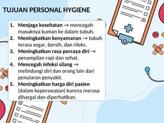 PERSONAL HYGIENE KETRAMPILAN DASAR TINDAKAN KEPERAWATAN.ppt