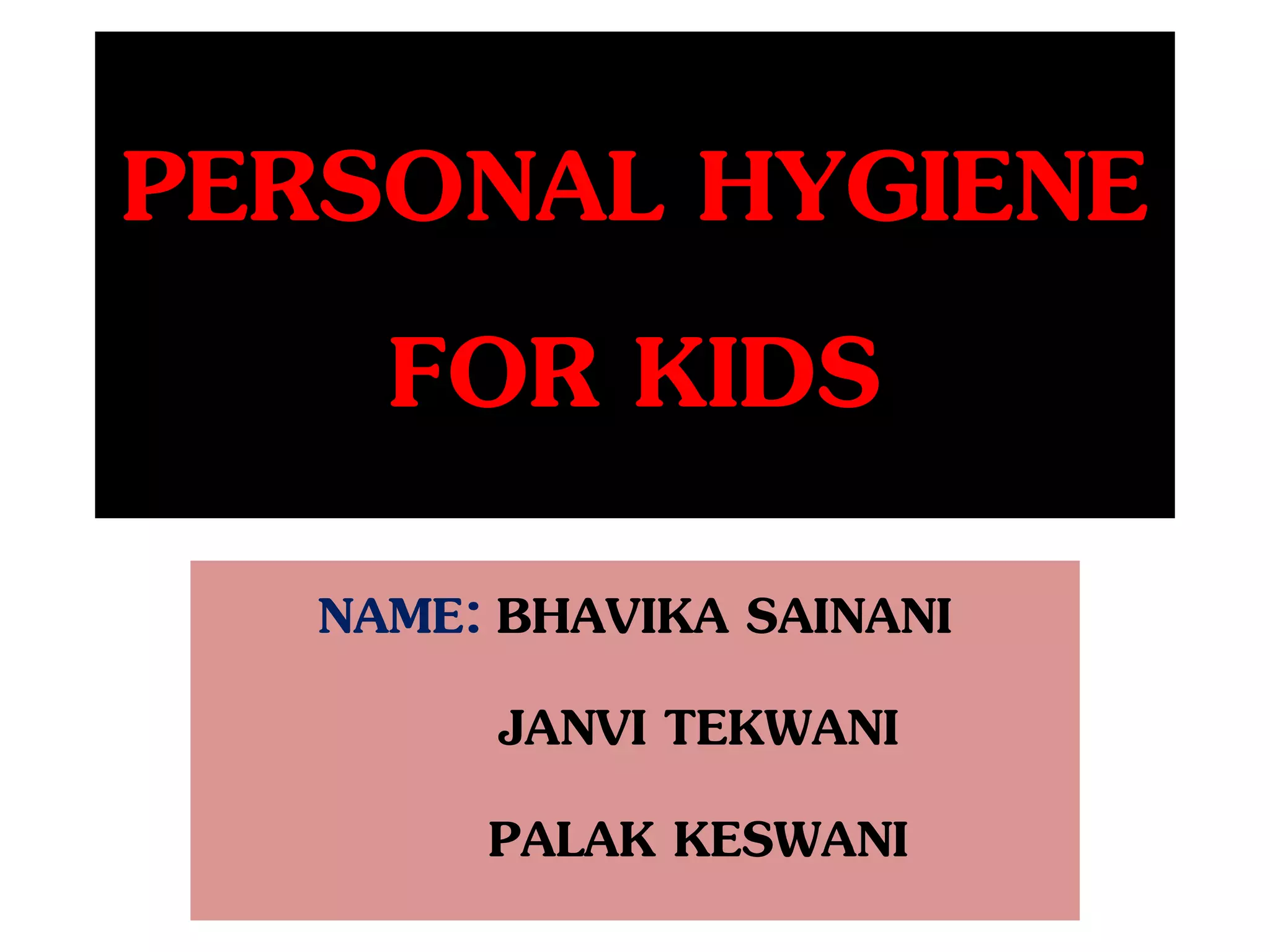 Personal hygiene for kids 1 Bhavika | PPT
