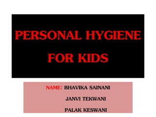 Personal hygiene for kids | PPTX | Oral care | Personal Care