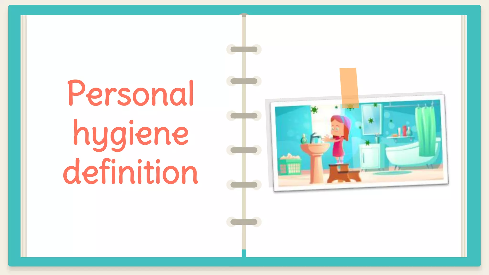 Personal hygiene for kids.pptx | Bath and Shower | Personal Care