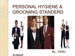 Personal Hygiene & Grooming Standers of Hotel Industry | PPT