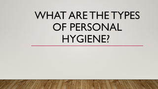 personal hygiene practices for health. pptx | PPTX