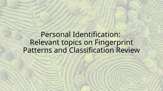 Personal Identification (Fingerprint Classification).pptx