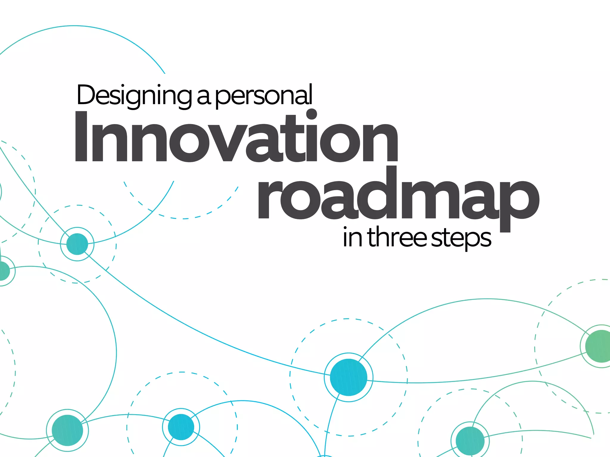 How to Be An Innovator: Your Personal Roadmap | PDF
