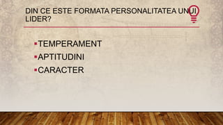 Personalitatea liderului si construirea excelentei Anca Claudian.pptx