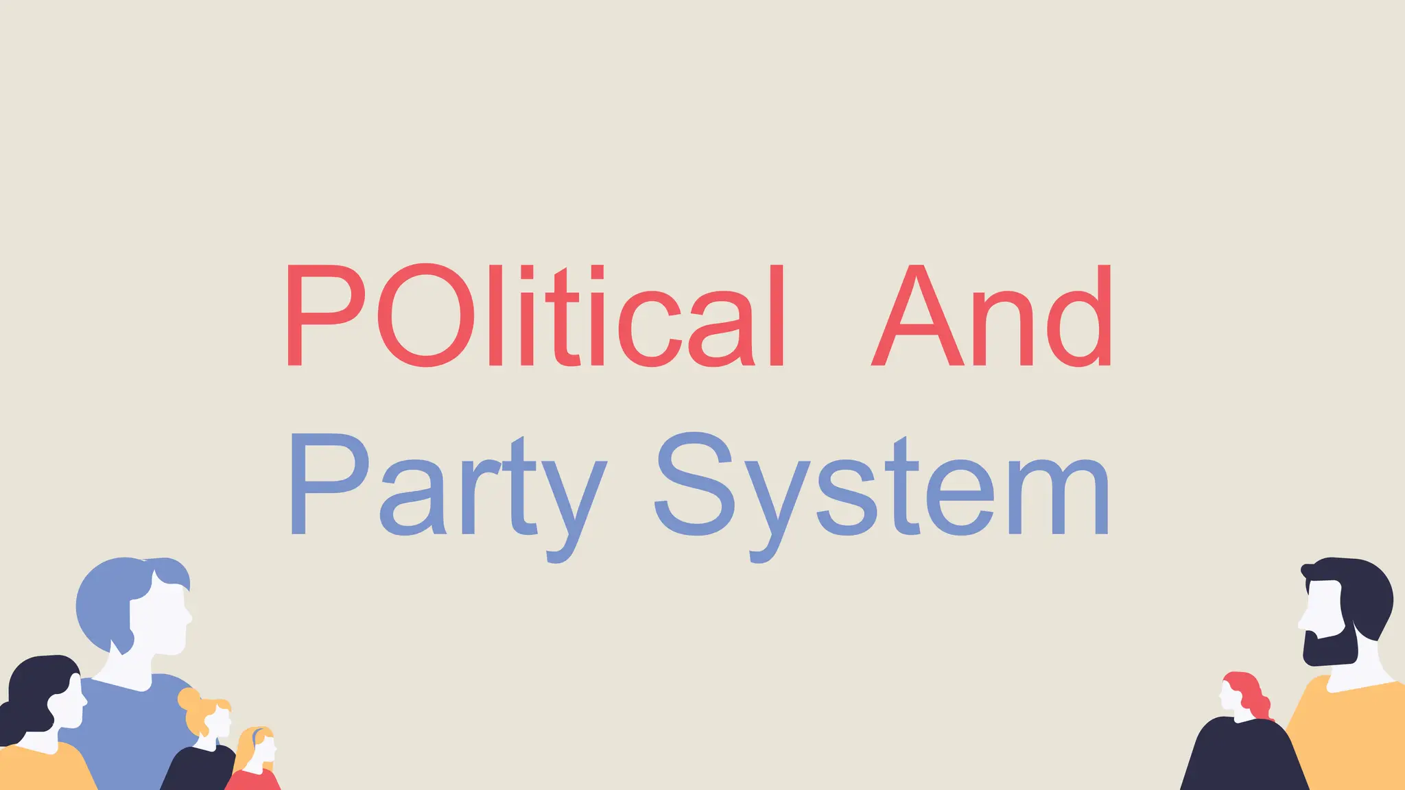 PERSONALITIES.Political and Party system A political system refers to ...