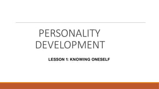 Personality knowing oneself lesson 1.pptx