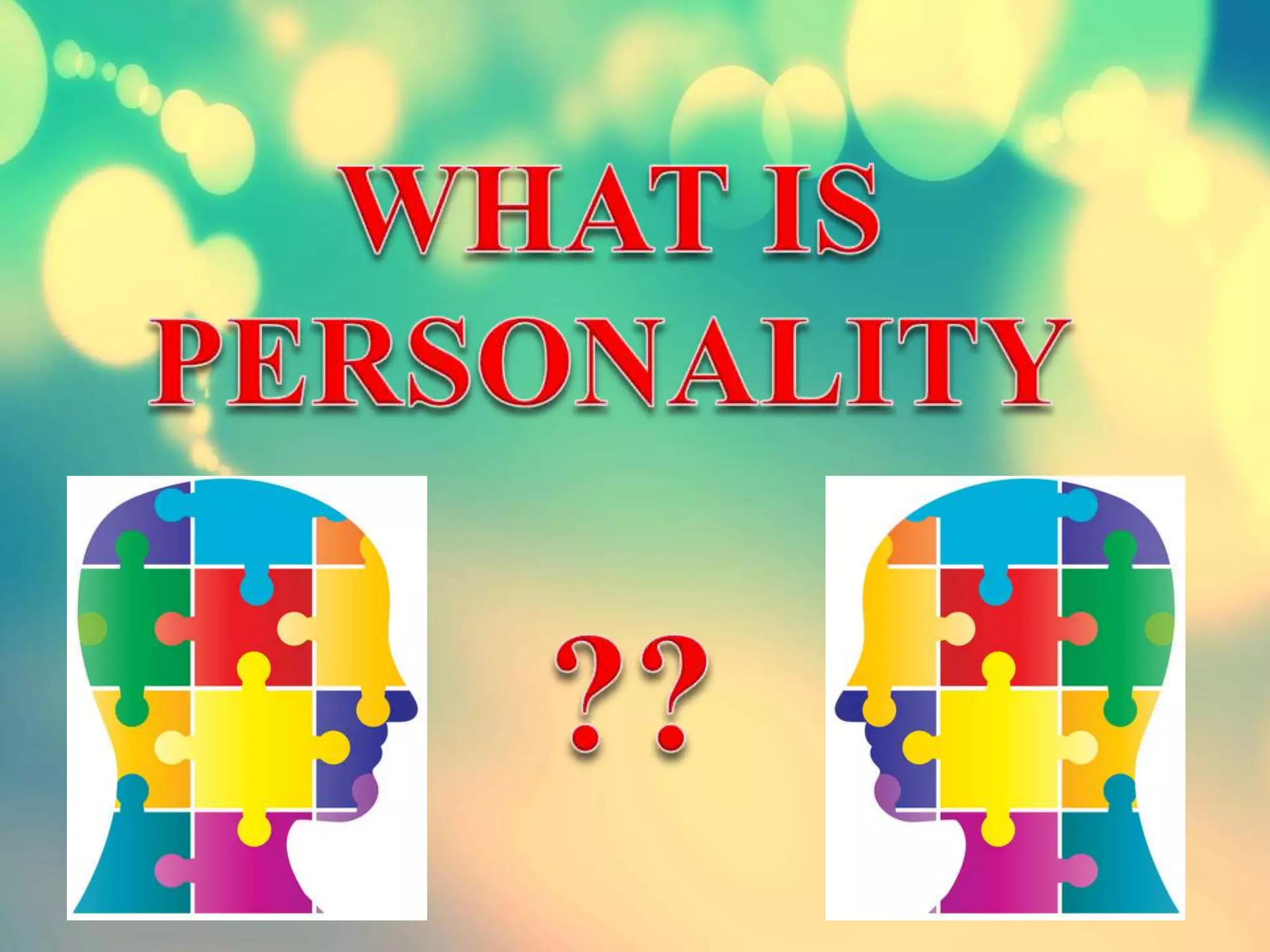 PERSONALITY: DEFINITIONS AND ITS COMPONENTS | PPTX