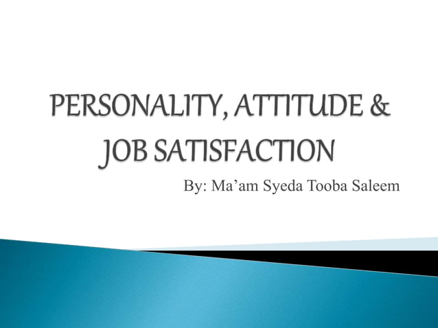Personality Attitude & Job Satisfaction | PPTX | Careers