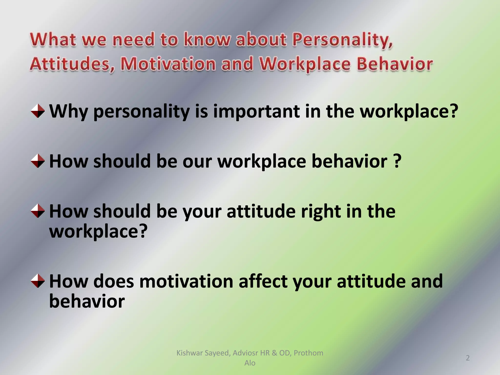 Personality, attitudes, workplace behavior and motivation ( former) | PPTX