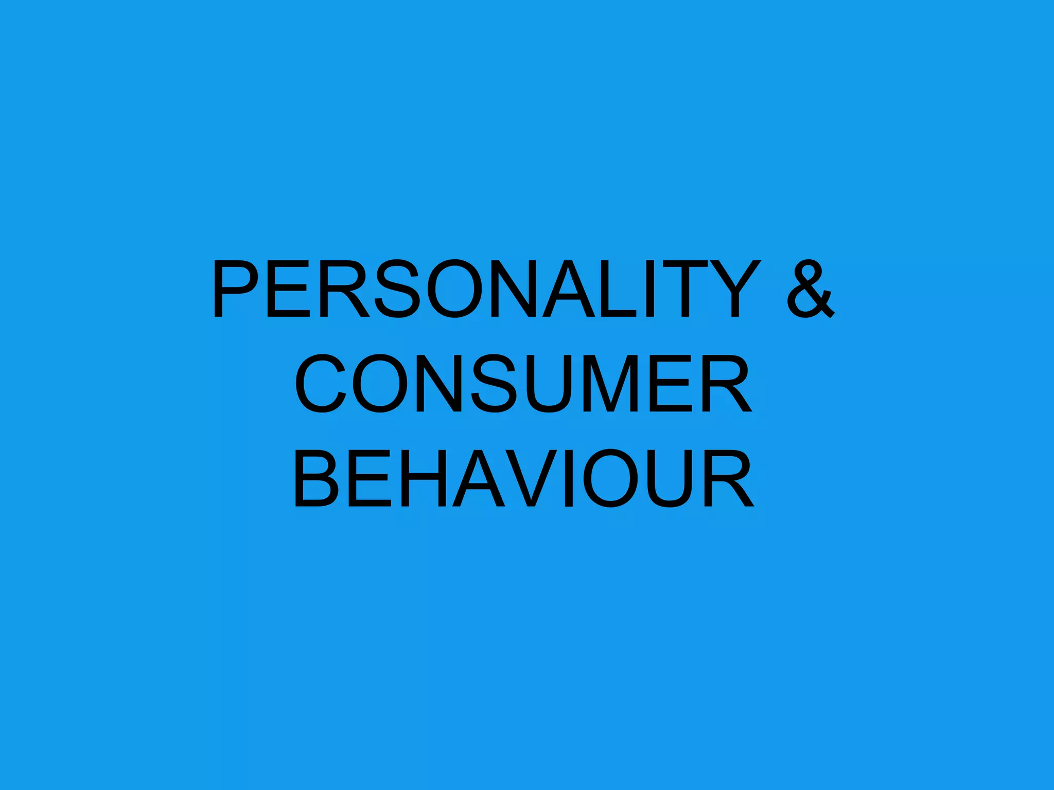 Personality & consumer behaviour | PPT