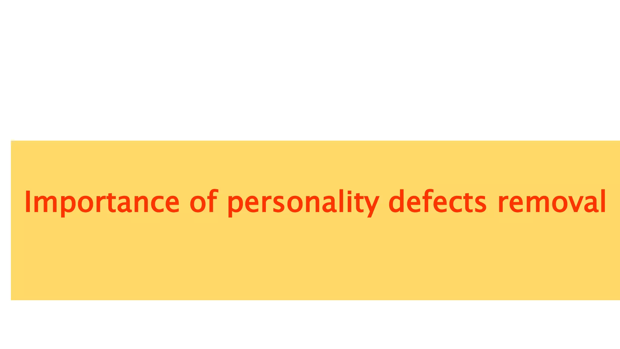 Personality Defects Removal Process UPDATED.pptx