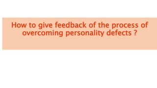 Personality Defects Removal Process UPDATED.pptx