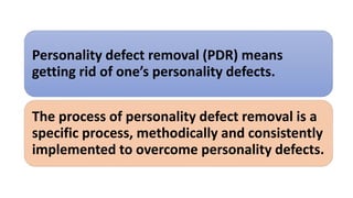 Personality Defects Removal Process UPDATED.pptx