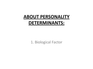 Personality determinanats | PPT