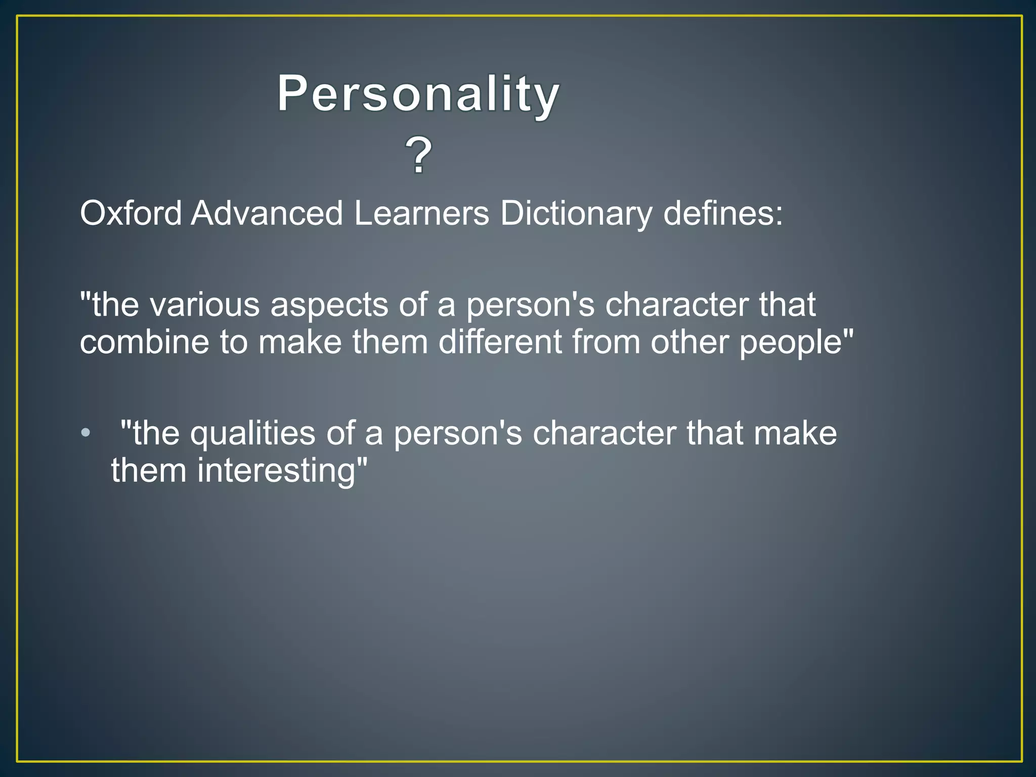 Personality: Definition, Determinants and Elements | PPTX