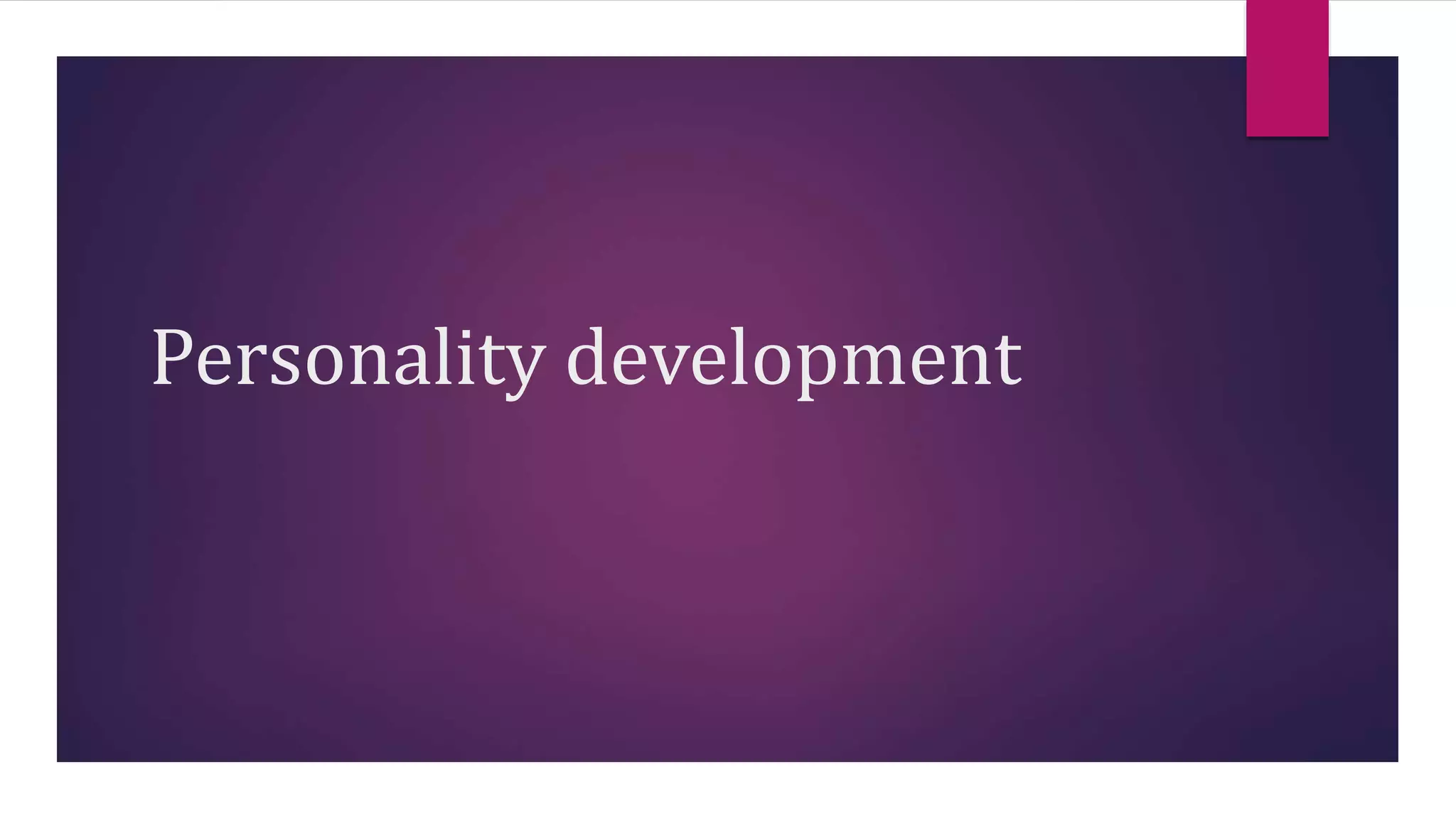 Personality development ppt | PPTX | Dating | Family and Relationships
